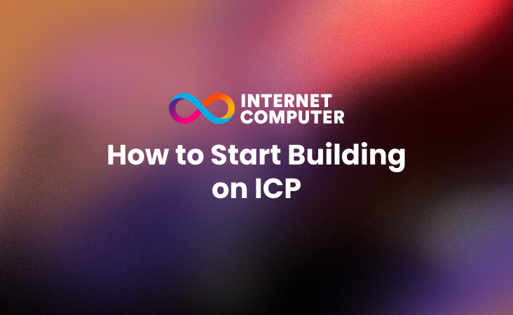How to Start Building on ICP